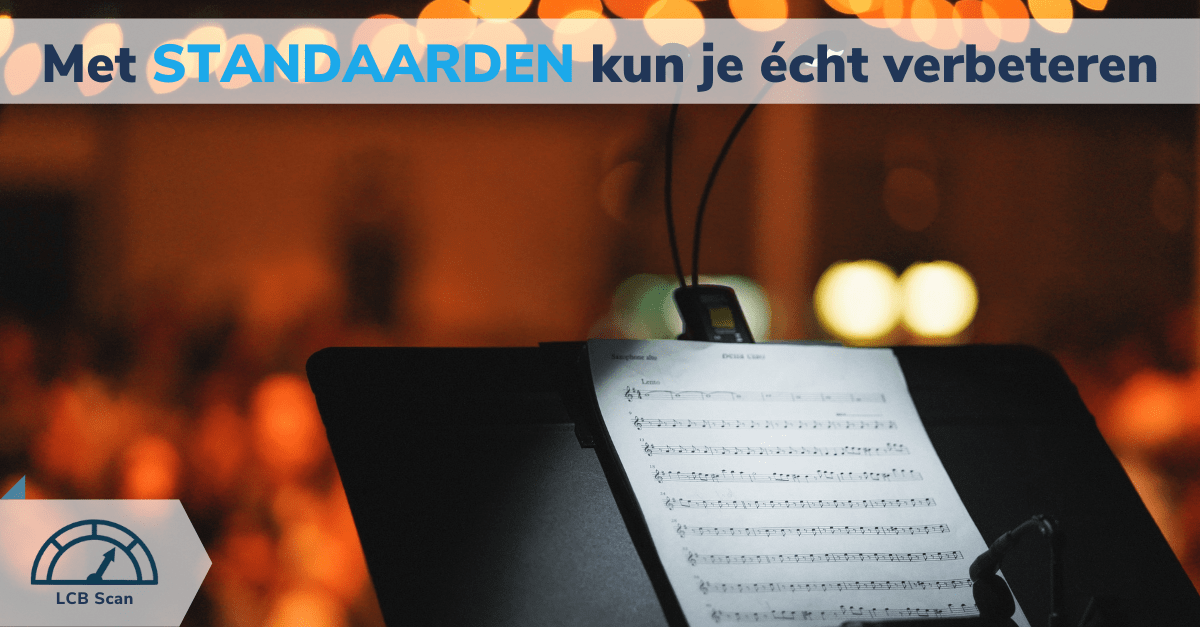 Met standaarden kun je écht verbeteren | LCB is jouw LEAN specialist